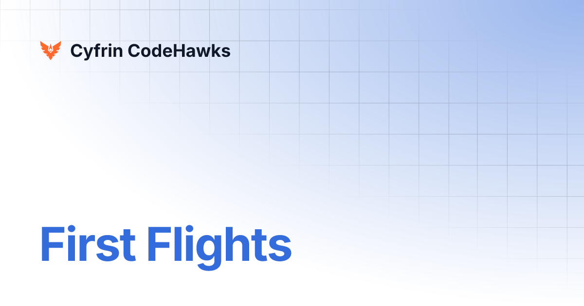 First Flights | Cyfrin CodeHawks