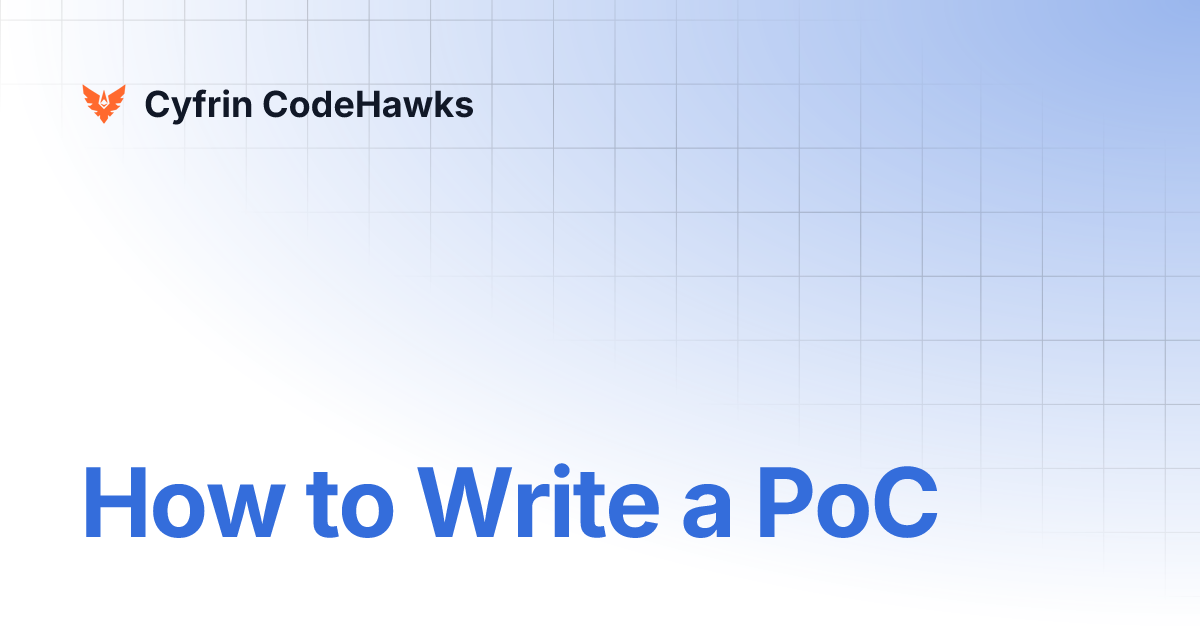 How to Write a PoC | Cyfrin CodeHawks